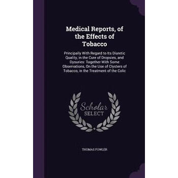Medical Reports, of the Effects of Tobacco: Pri