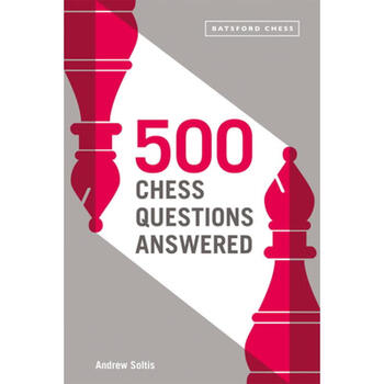 500 Chess Questions Answered: For All New Ch...