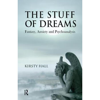 The Stuff of Dreams: Anxiety, Fantasy, and Psyc