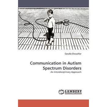 Communication in Autism Spectrum Disorders