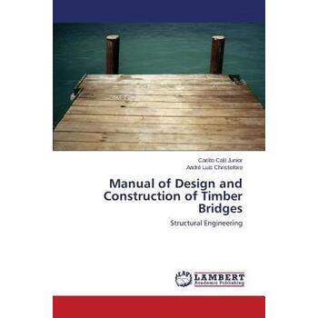 Manual of Design and Construction of Timber Brid