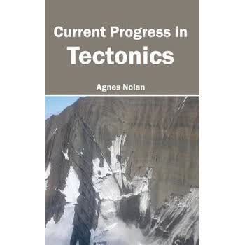 Current Progress in Tectonics
