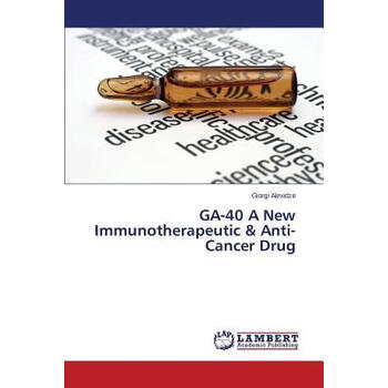 Ga-40 a New Immunotherapeutic & Anti-Cancer Drug