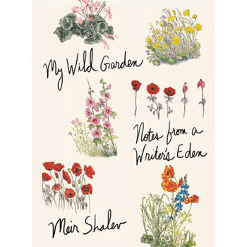 My Wild Garden: Notes from a Writer's Eden