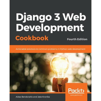 Django 3 Web Development Cookbook: Actionabl...