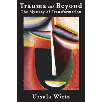 Trauma and Beyond: The Mystery of Transformatio