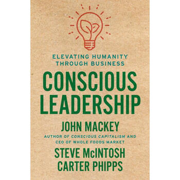Conscious Leadership: Elevating Humanity Thr...