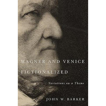 Wagner and Venice Fictionalized: Variations on