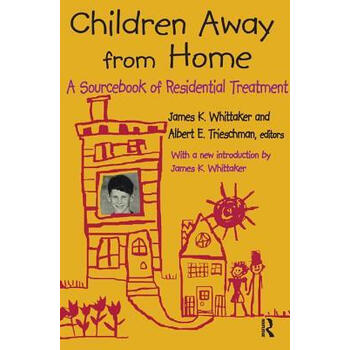 Children Away from Home: A Sourcebook of Reside
