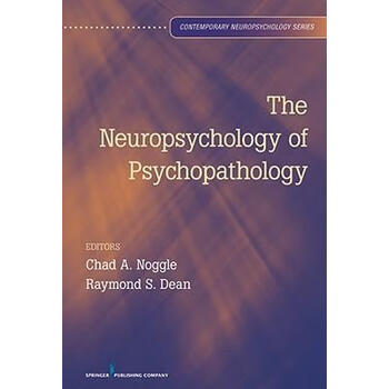 The Neuropsychology of Psychopathology