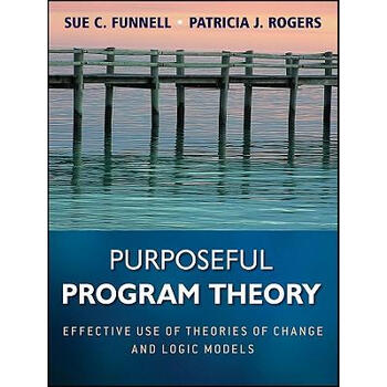 Purposeful Program Theory: Effective Use of The