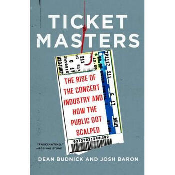 Ticket Masters: The Rise of the Concert Indu...