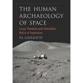 The Human Archaeology of Space: Lunar, Planetary