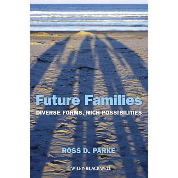 Future Families: Diverse Forms, Rich Possibilit