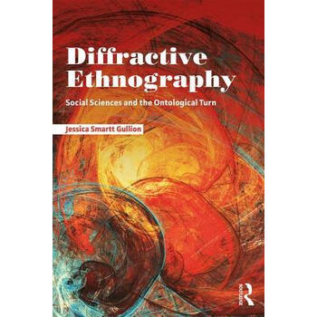 Diffractive Ethnography: Social Sciences and th