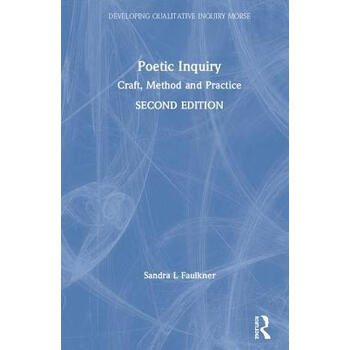 Poetic Inquiry: Craft, Method and Practice