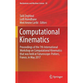 Computational Kinematics: Proceedings of the 7t