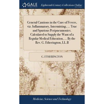 General Cautions in the Cure of Fevers, Viz. In