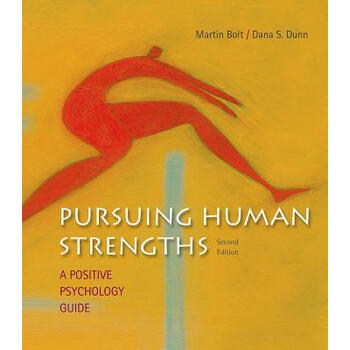 Pursuing Human Strengths: A Positive Psychology
