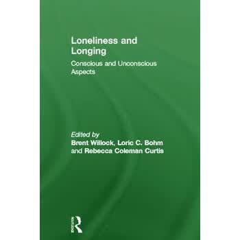 Loneliness and Longing: Conscious and Unconscio