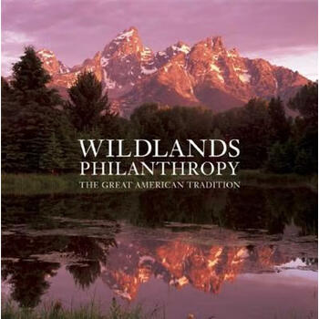 Wildlands Philanthropy: The Great American Tradi