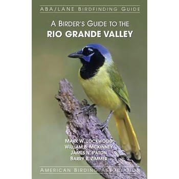 A Birder's Guide to the Rio Grande Valley