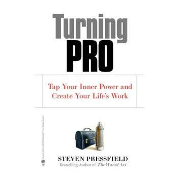 Turning Pro: Tap Your Inner Power and Create...