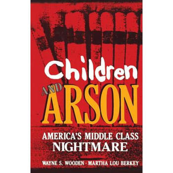 Children and Arson: America's Middle Class N...