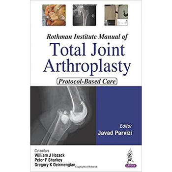 Rothman Institute Manual of Total Joint Arthropl