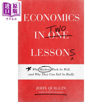 Economics in Two Lessons 英文原版 经济学两个教训 John Quiggin
