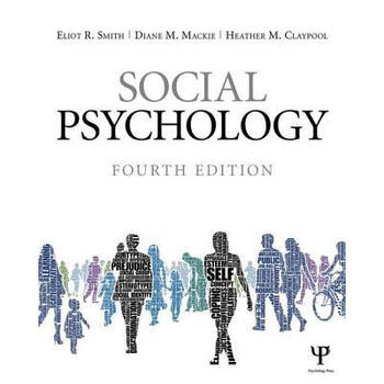 Social Psychology: Fourth Edition