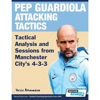 Pep Guardiola Attacking Tactics - Tactical A...