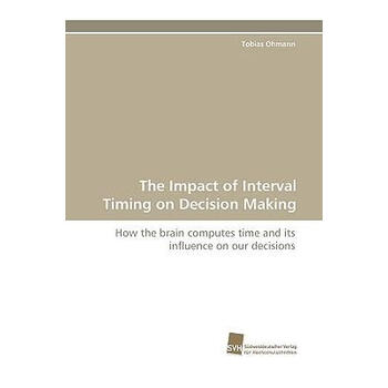 The Impact of Interval Timing on Decision Makin