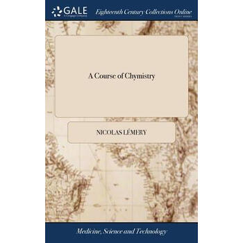 A Course of Chymistry: Containing an Easie Meth