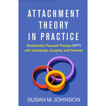 Attachment Theory in Practice: Emotionally Focu