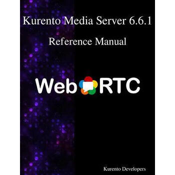 Kurento Media Server 6.6.1 Reference Manual