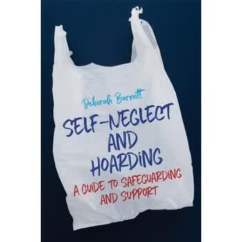 Self-Neglect and Hoarding: A Guide to Safeguard