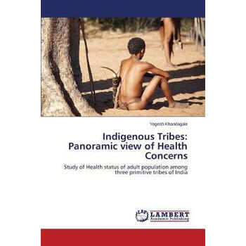 Indigenous Tribes: Panoramic View of Health Conc