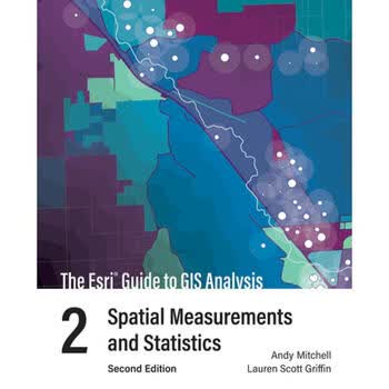 The ESRI Guide to GIS Analysis, Volume 2: Sp...