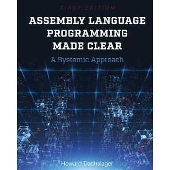 Assembly Language Programming Made Clear: A Syst