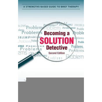 Becoming a Solution Detective: A Strengths-Base