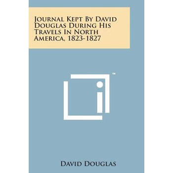 Journal Kept by David Douglas During His Travel