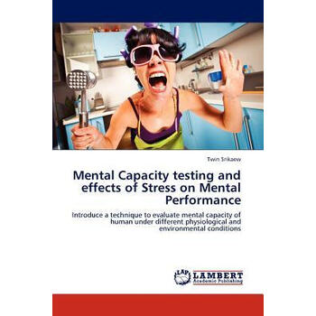 Mental Capacity Testing and Effects of Stress o