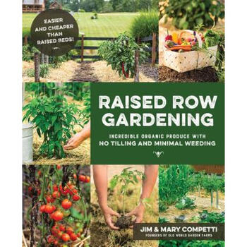 Raised Row Gardening: The New Affordable, Lo...