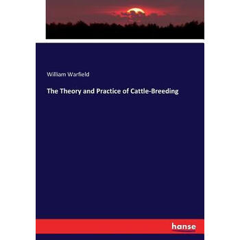 The Theory and Practice of Cattle-Breeding