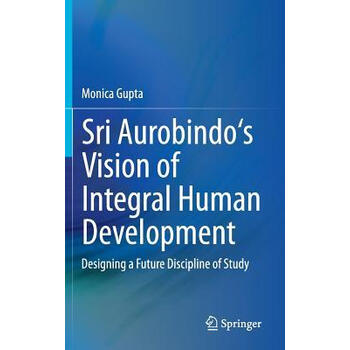 Sri Aurobindo's Vision of Integral Human Develo