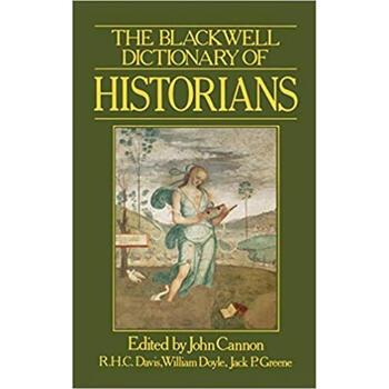 The Blackwell Dictionary Of Historians [Wile...