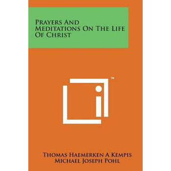Prayers and Meditations on the Life of Christ