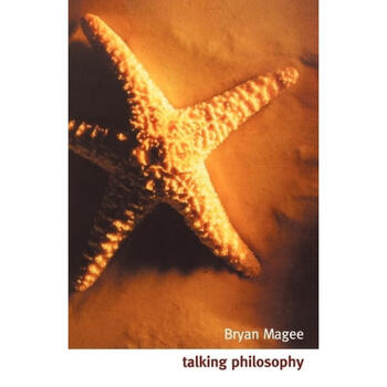 Talking Philosophy: Dialogues with Fifteen L...