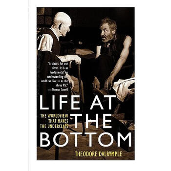 Life at the Bottom: The Worldview That Makes...